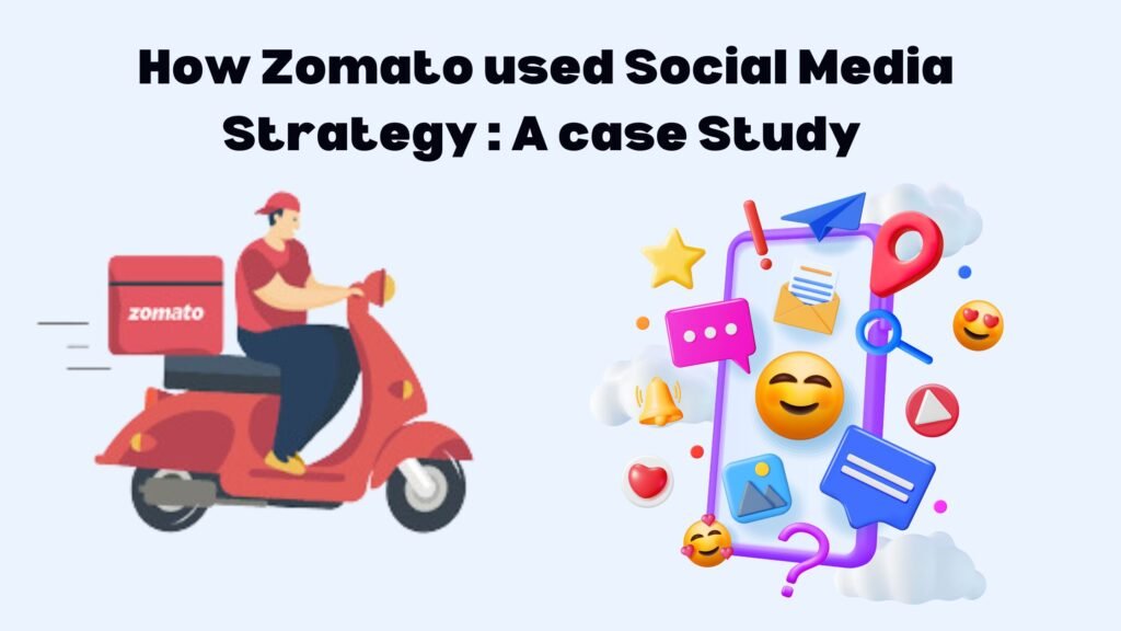How Zomato used Social Media Strategy : A case Study - Digital Wheel